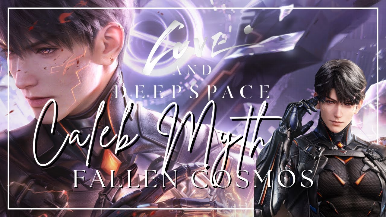 Mein Herz ist gebrochen | CALEB FALLEN COSMOS MYTH | Love & Deepspace ...