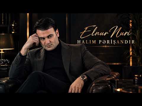 Elnur Nuri -Halım Pərişandır 2026 Yeni
