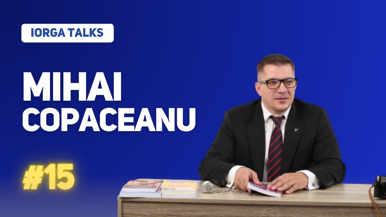 Iorga Talks | ep. 15 🎙️MIHAI COPACEANU - YouTube