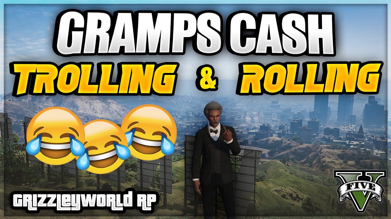 GRAMPS CASH TROLLIN AND ROLLIN | GRIZZLEYWORLD RP | GTA RP - YouTube