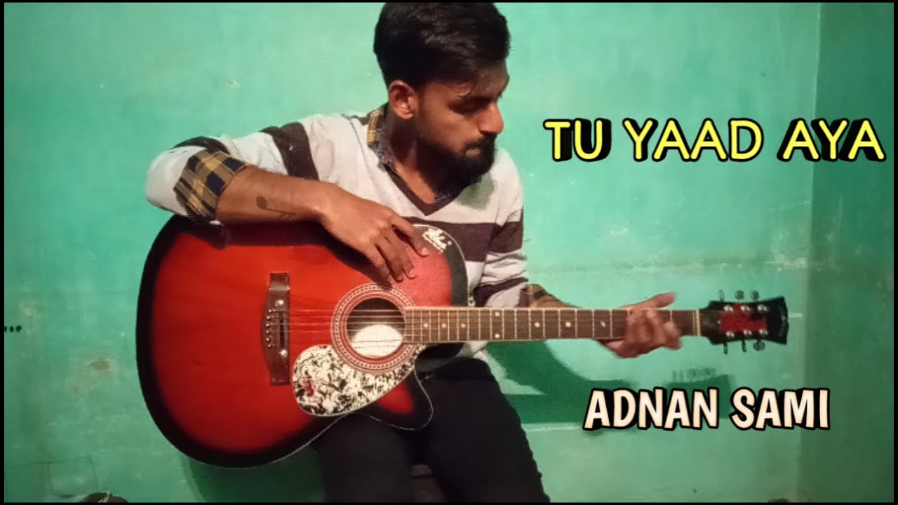 Tu Yaad Aya [ Adnan Sami ] - Acoustic Cover By Aryan Balmiki - YouTube