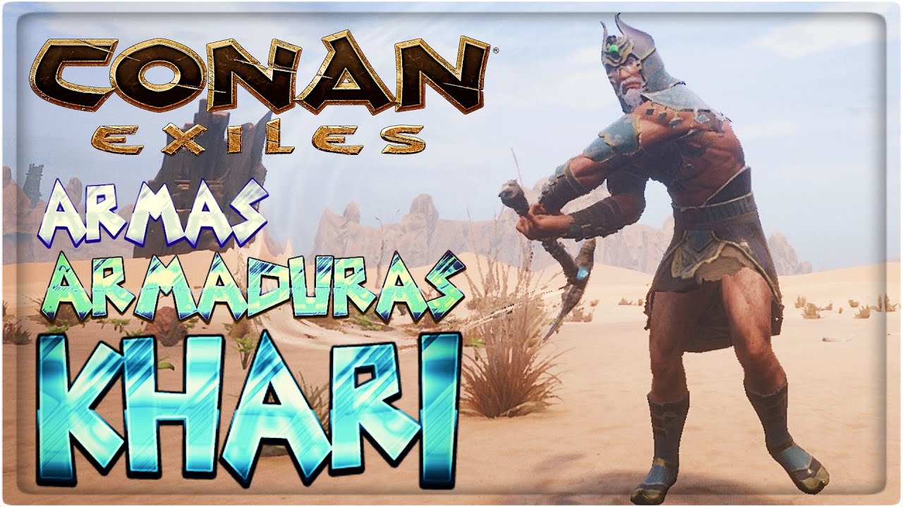 Conan Exiles ARMADURA KHARI // ARMAS Y ACERO KARI (Guía) - YouTube