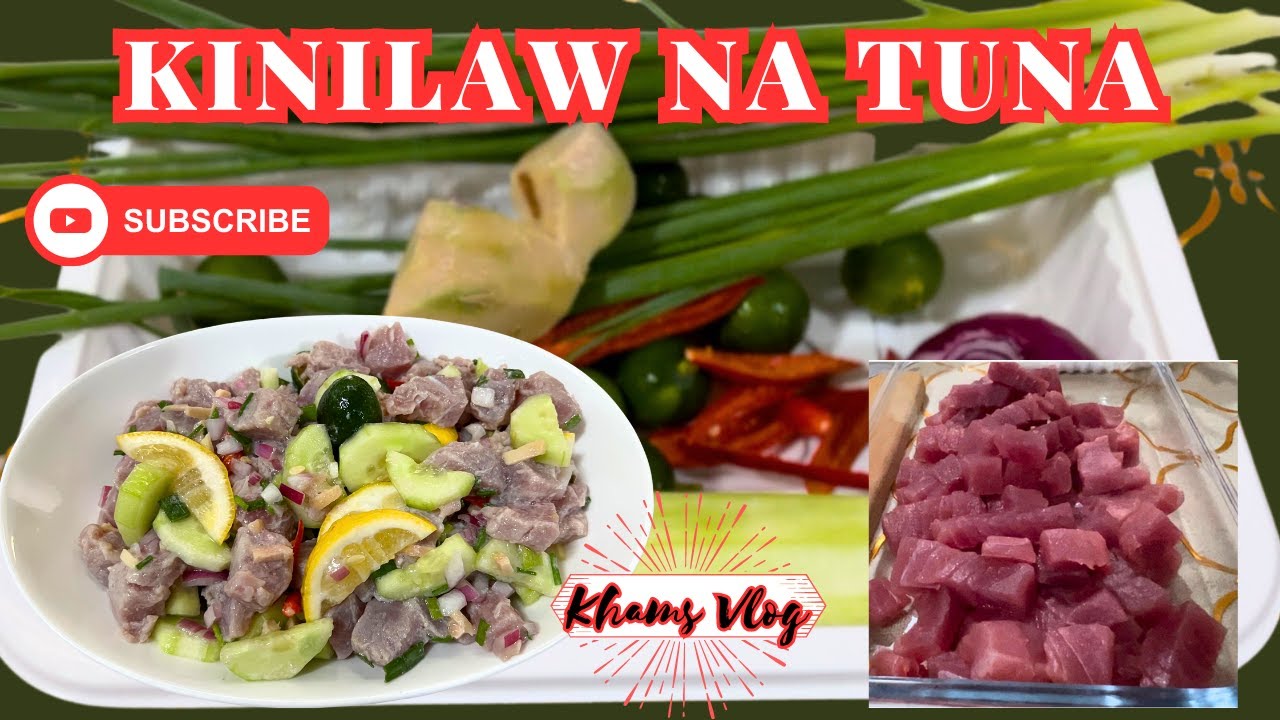 KINILAW NA (TUNA) | My Uncle Ed Authentic Filipino Recipe | FILIPINO ...