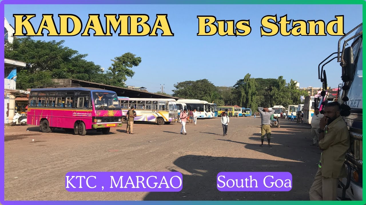 Goa | Kadamba Bus Stand | Margao | KTC Bus Stand | South Goa | Bus Stand | Through My Eyes - YouTube