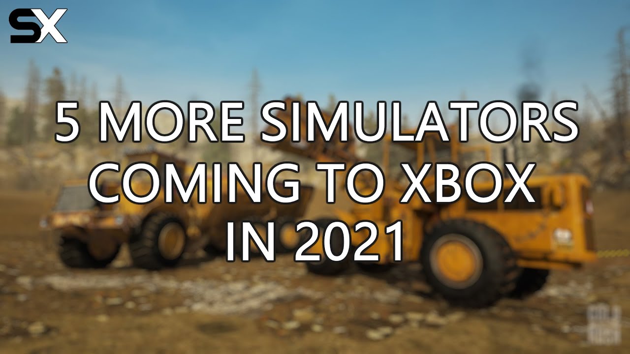 5 More Simulator Games Coming To Xbox In 2021 - YouTube