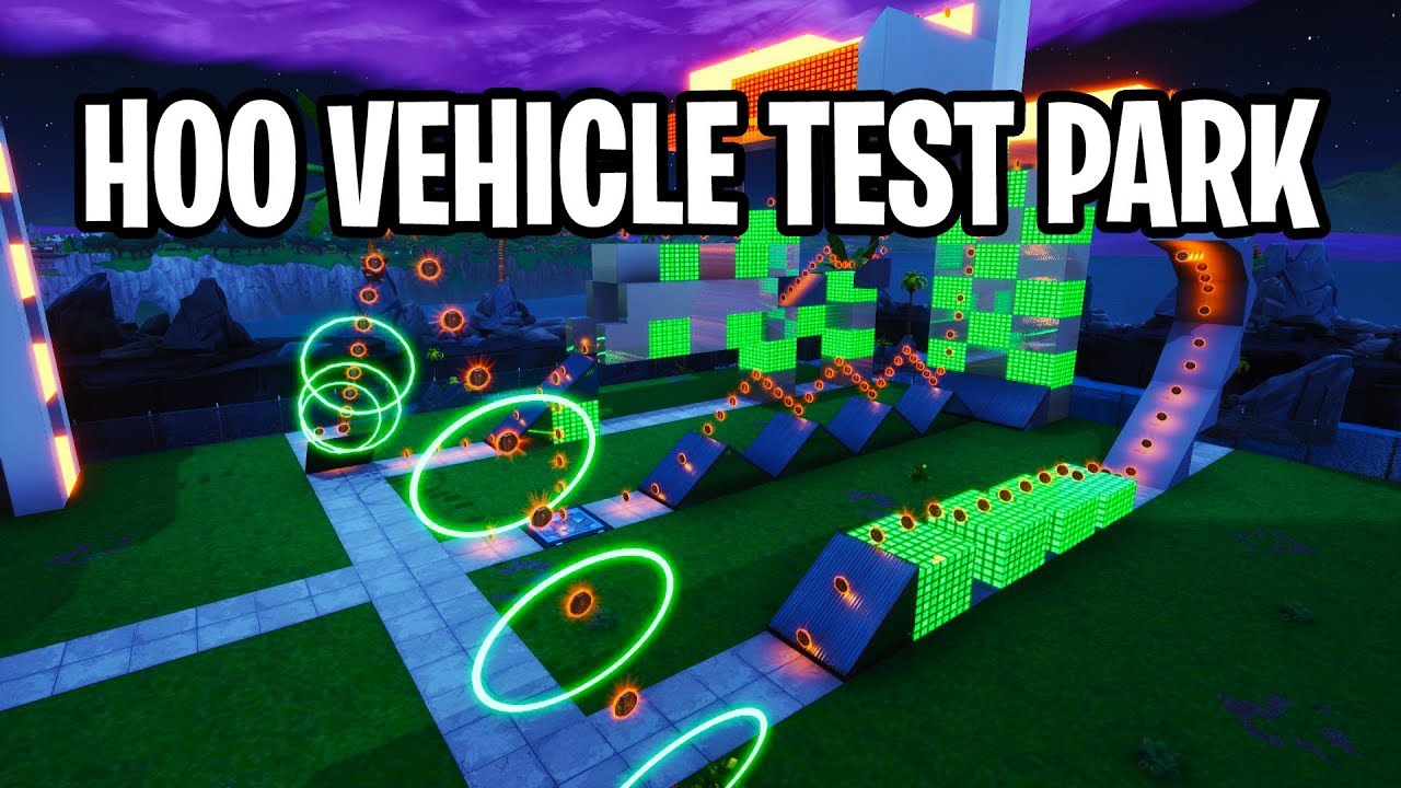 HOO Vehicle Test PARK | A course for all FORTNITE vehicles! [Code in ...