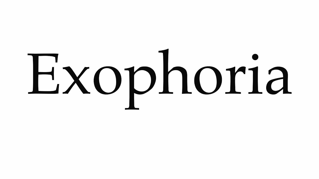 How to Pronounce Exophoria - YouTube