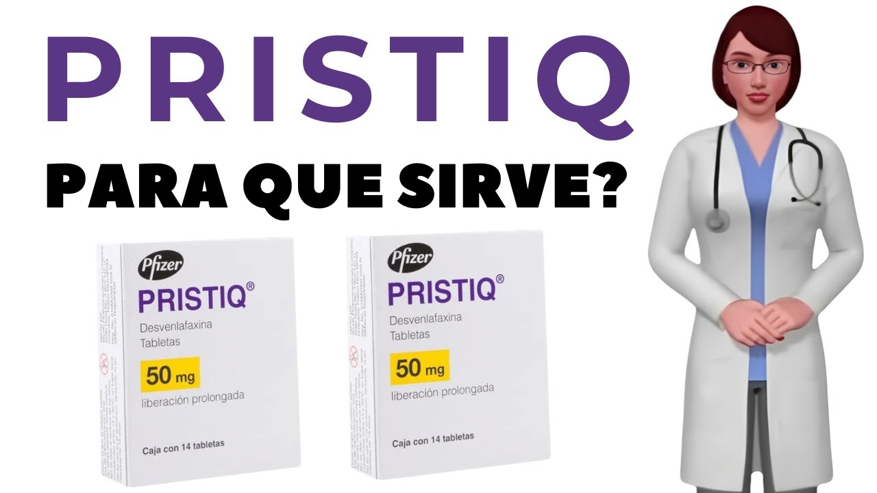 PRISTIQ que es y para que sirve pristiq, como tomar pristiq 50 mg ...
