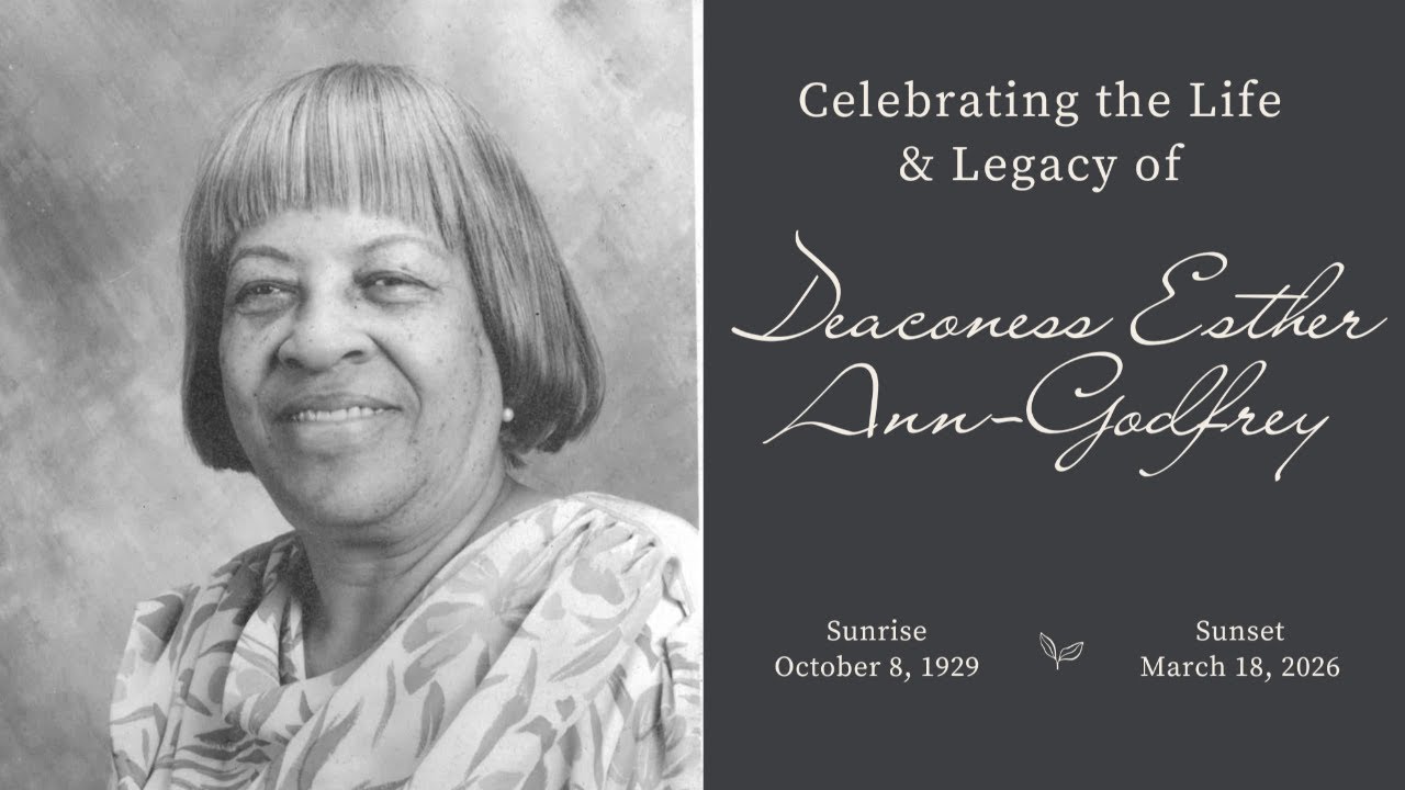 Celebrating the Life and Legacy of Deaconess Esther Ann-Godfrey - YouTube