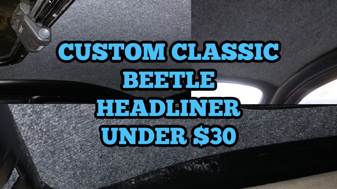 1976 CLASSIC BEETLE CUSTOM HEADLINER INSTALL DIY UNDER $30 - YouTube