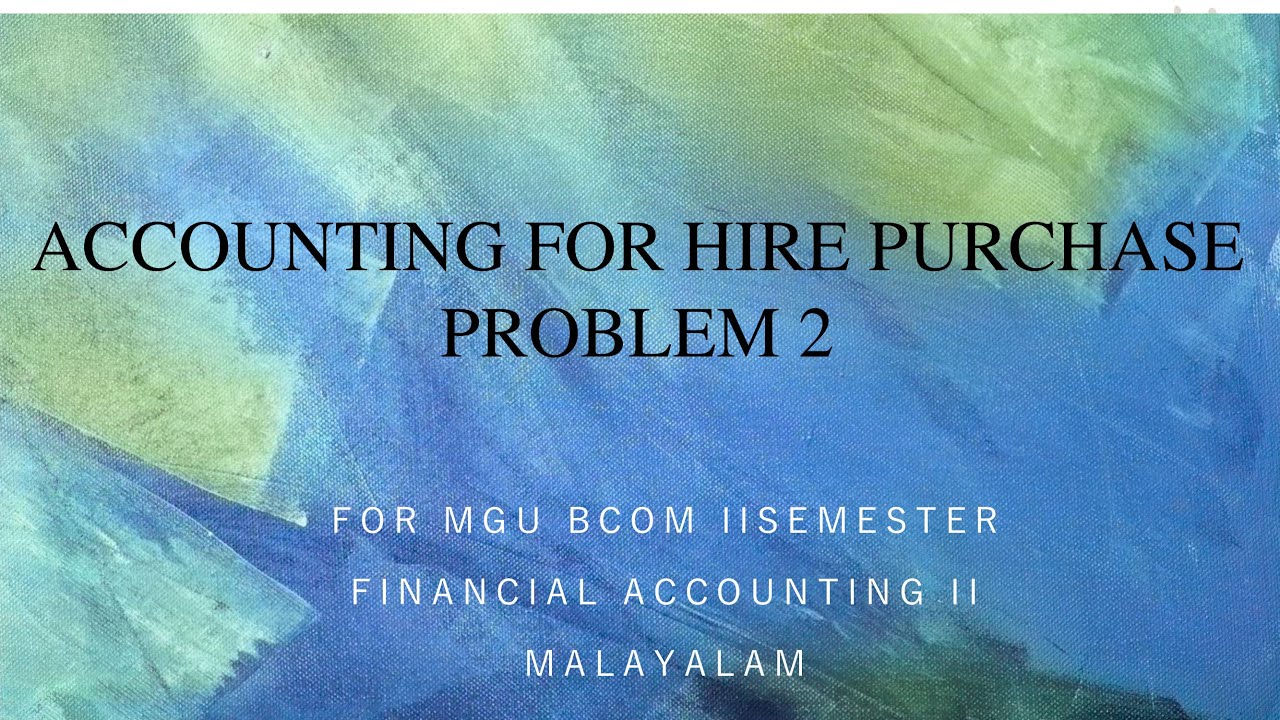 Accounting for Hire Purchase - Problem 2 - YouTube