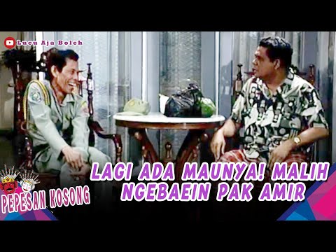LAGI BUTUH DUIT LAGI ADA MAUNYA! MALIH NGEBAEIN PAK AMIR - PEPESAN KOSONG EPS 193 (3/6)