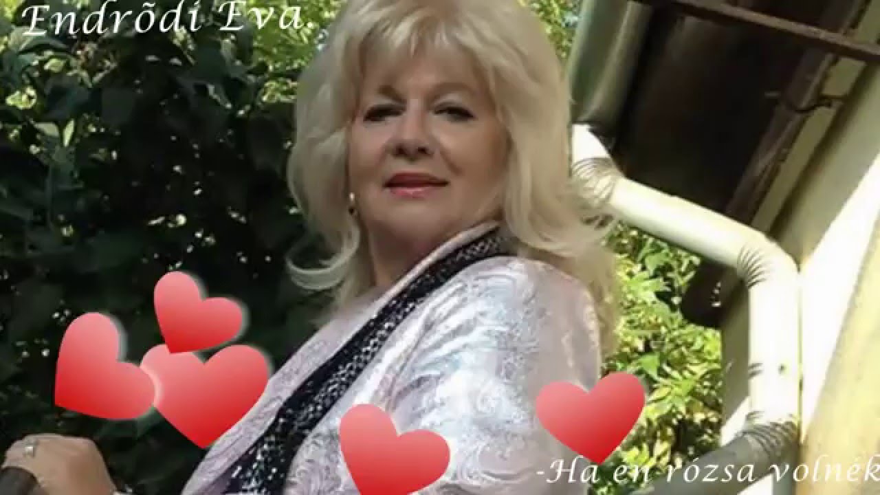 Ha én rózsa volnék. - YouTube