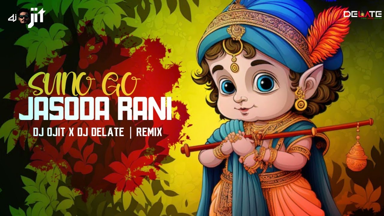 Suno Go Jasoda Rani | 2023 Remix | DJ OJIT X DJ DELATE | Anjali Mishra ...