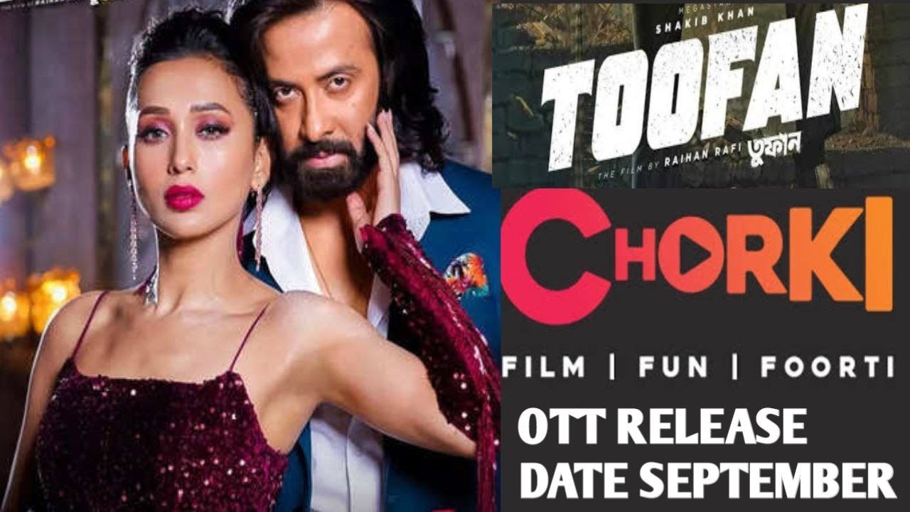 Toofan Shakib Khan Movie OTT Release Date Confirm || Toofan Movie Watch ...