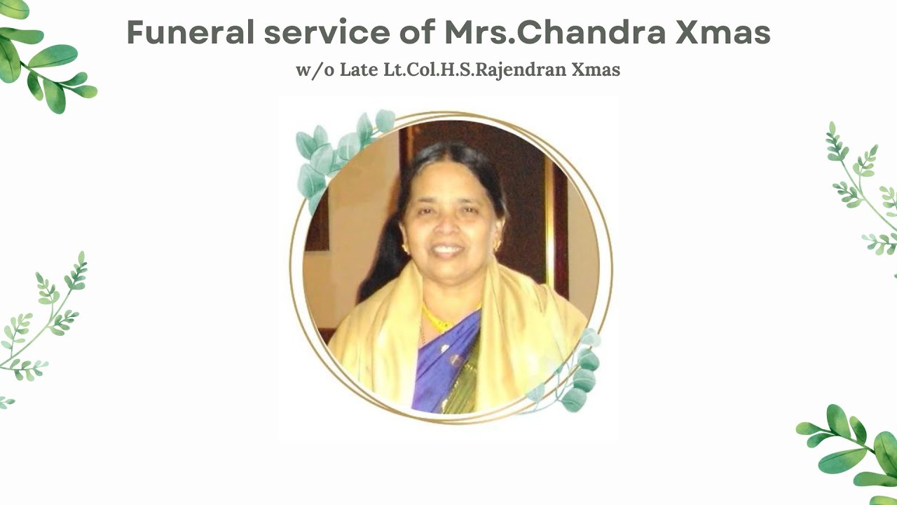 Funeral service of Mrs. Chandra Xmas | w/o Late Col.H.S.Rajendran Xmas ...