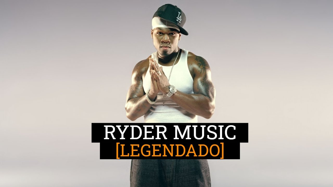 50 Cent - Ryder Music[Legendado] - YouTube