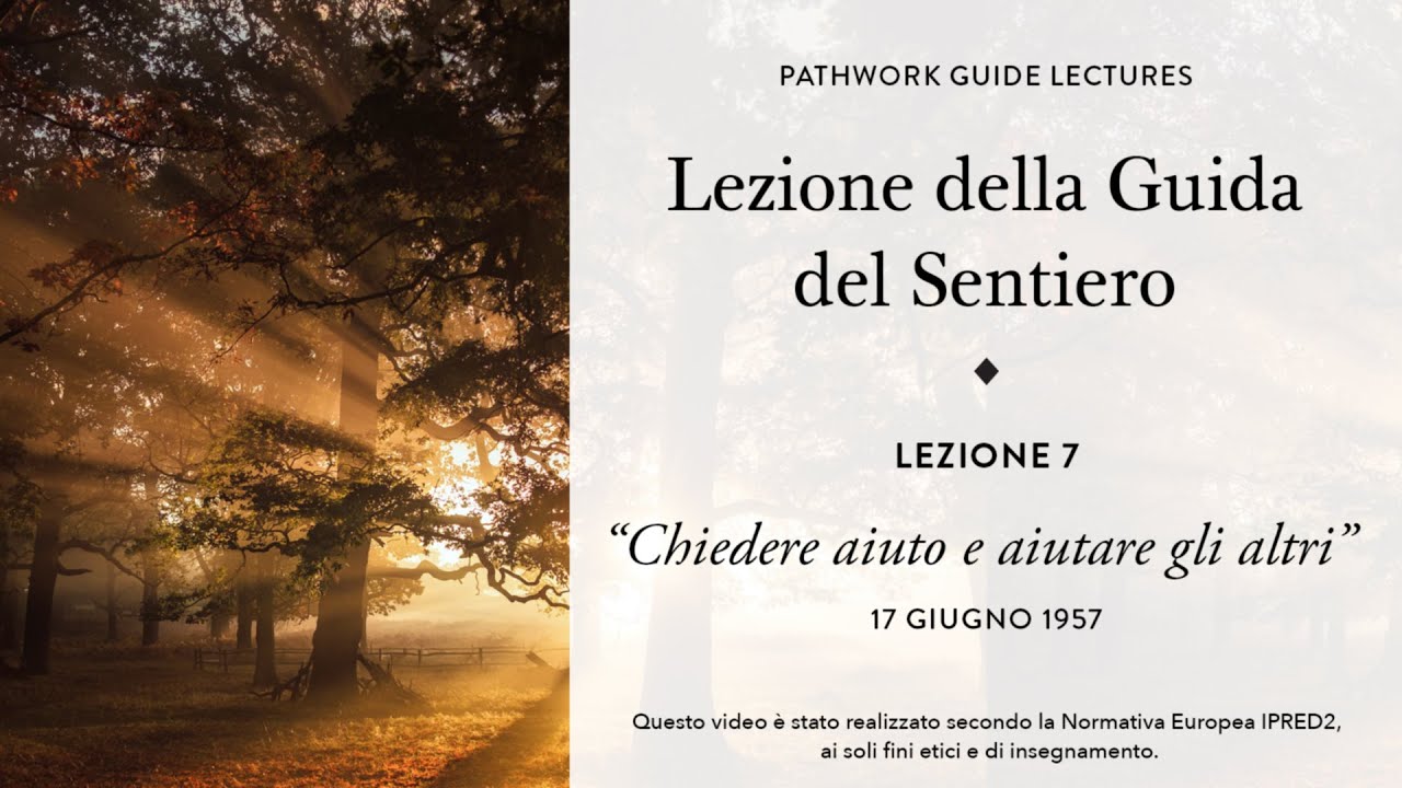Pathwork Lectures - Lezione 7: "Chiedere aiuto e aiutare gli altri ...