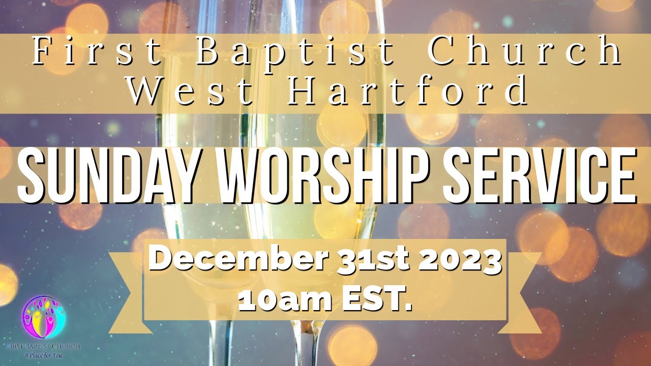 Sunday Worship Service | December 31st 2023 | First Baptist Church West ...