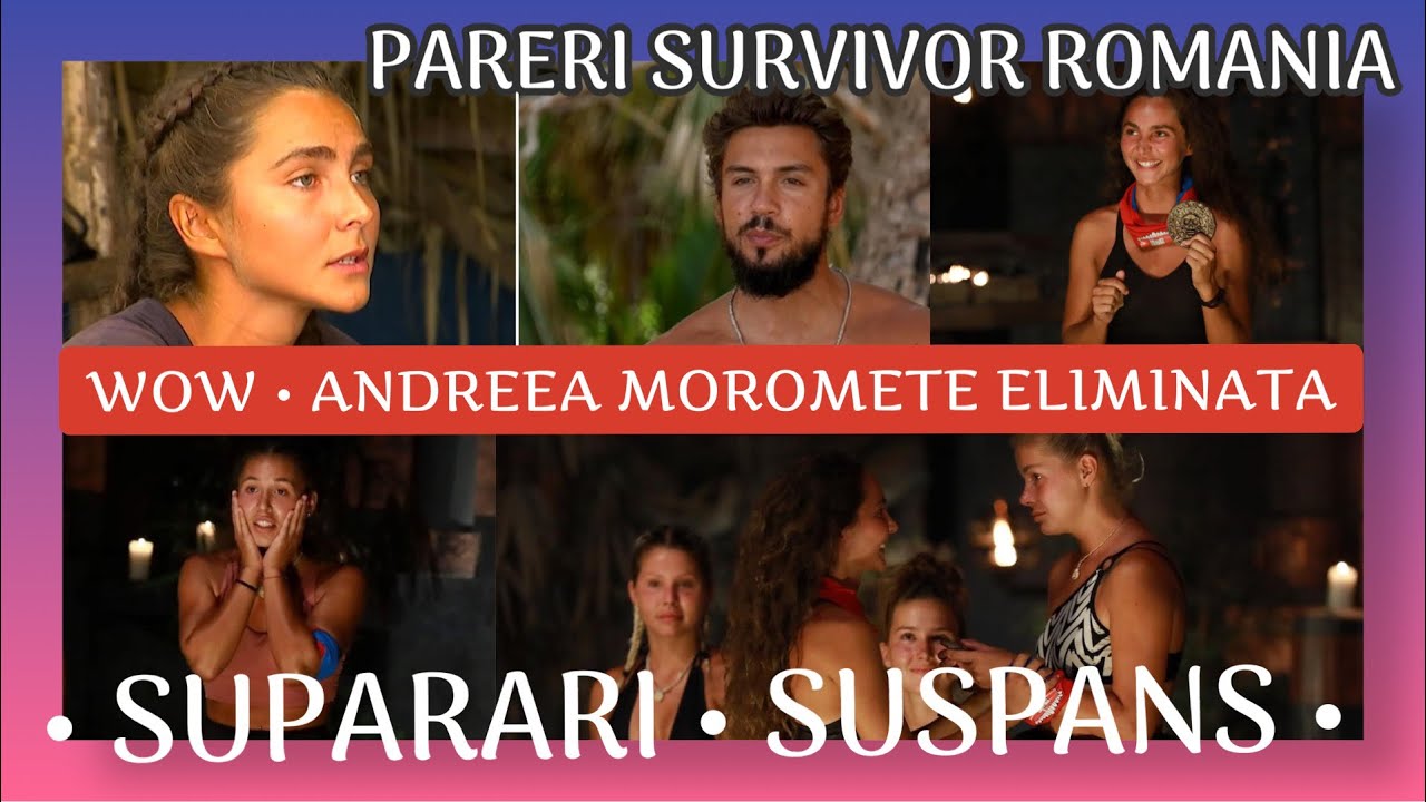 SURVIVOR ROMANIA • PARERI CU .. • Andreea Moromete a parasit ...
