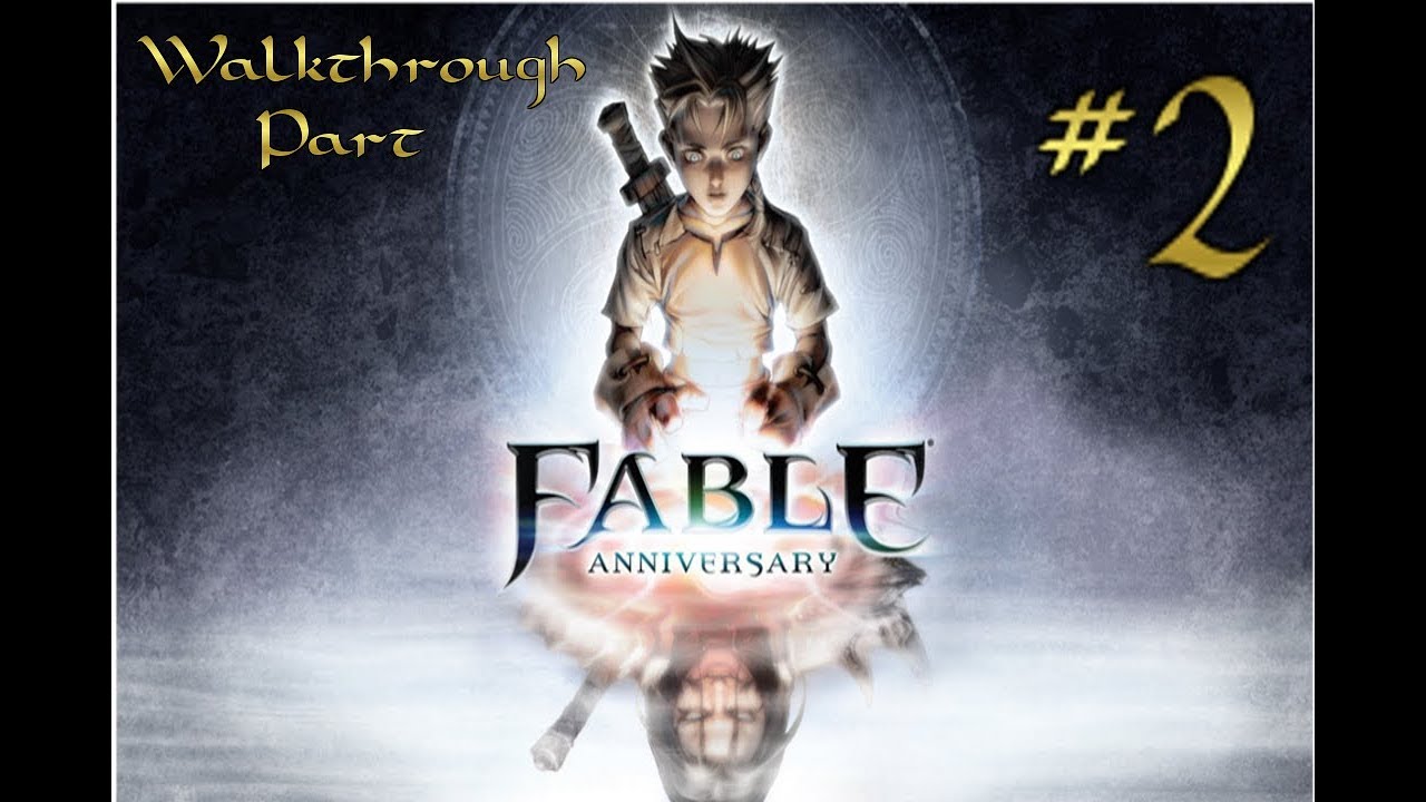 Fable Anniversary Walkthrough Part 2 - YouTube