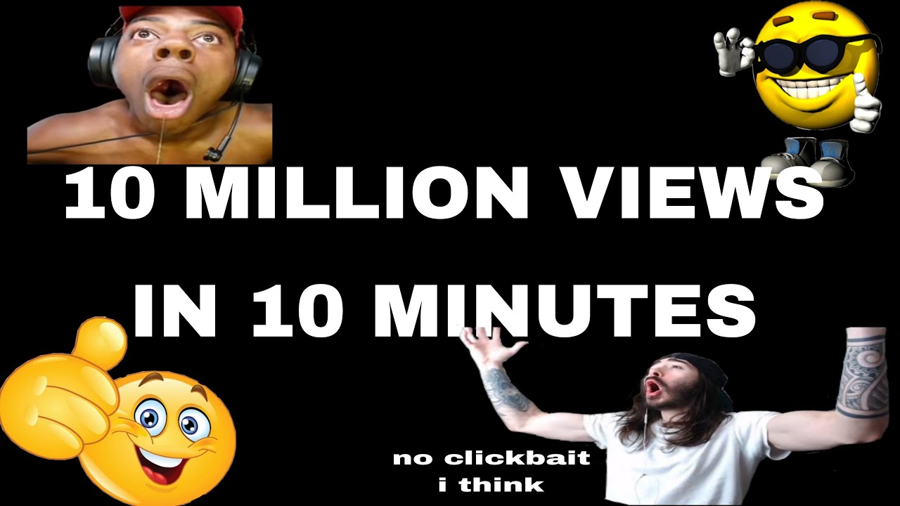 how to get 10 million views in 10 minutes - YouTube
