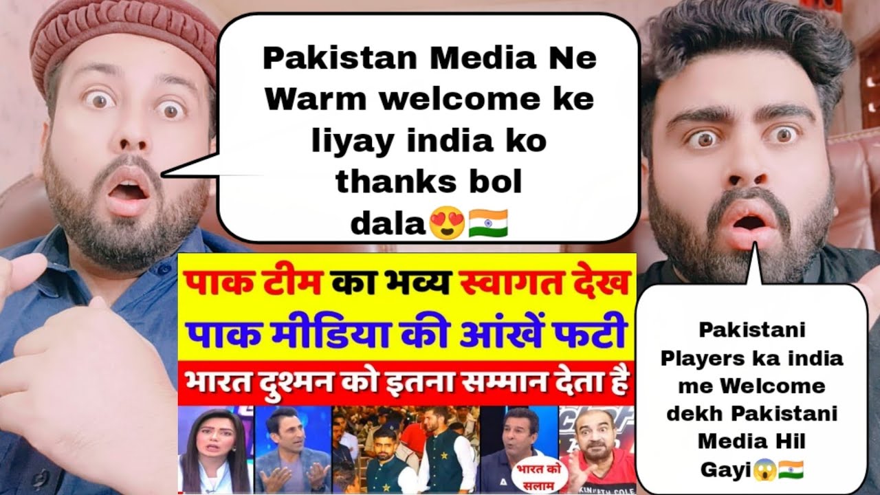 Pak Media Shocked To See Pakistan Team Grand Welcome In India | Pak ...