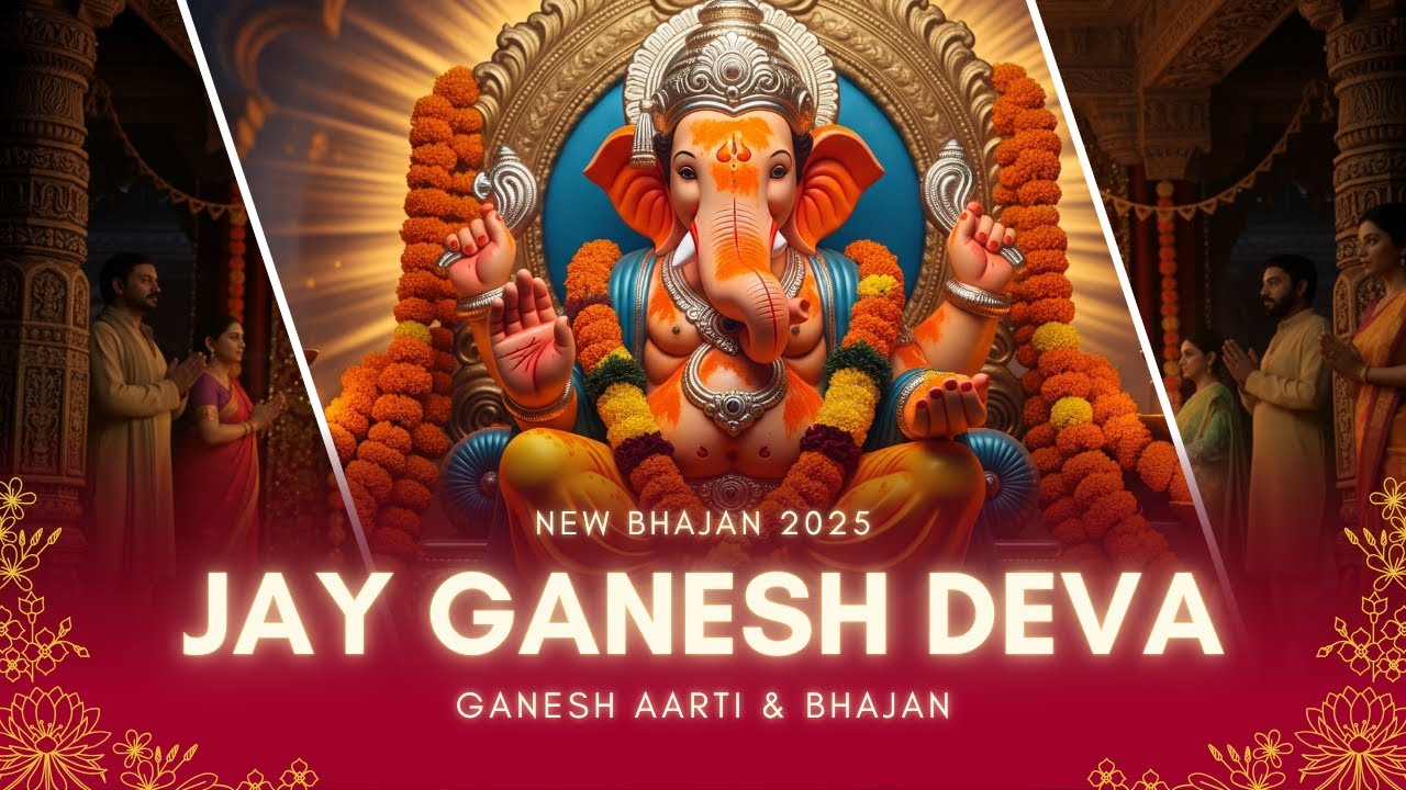 Jay Ganesh Deva | Ganesh Aarti & Bhajan 2025 | Ganpati Song | Ganesh ...