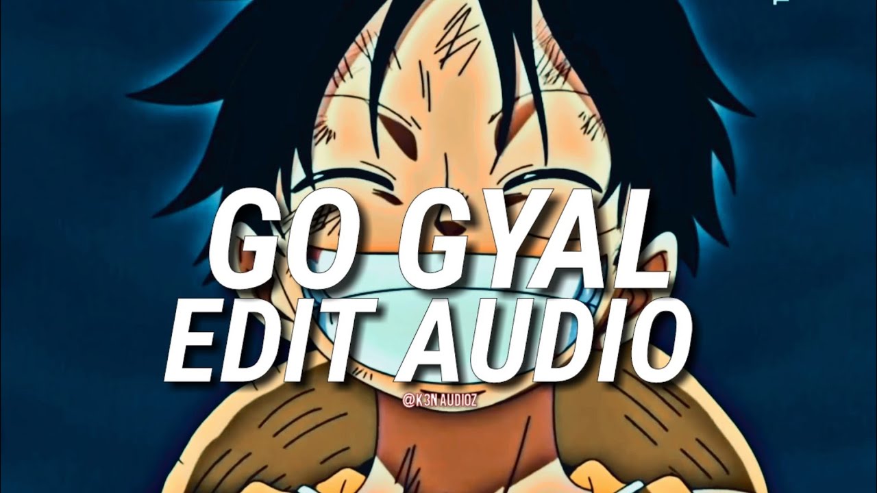 Go gyal // Edit audio 🎧 - YouTube