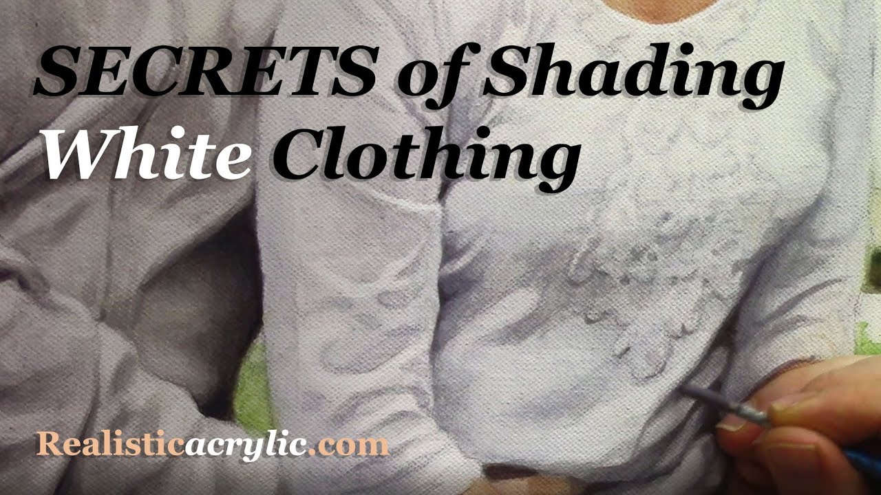 Secrets of Shading White Clothing in Acrylic| REALISTIC ACRYLIC PAINTING|LEARN HOW TO PAINT ...