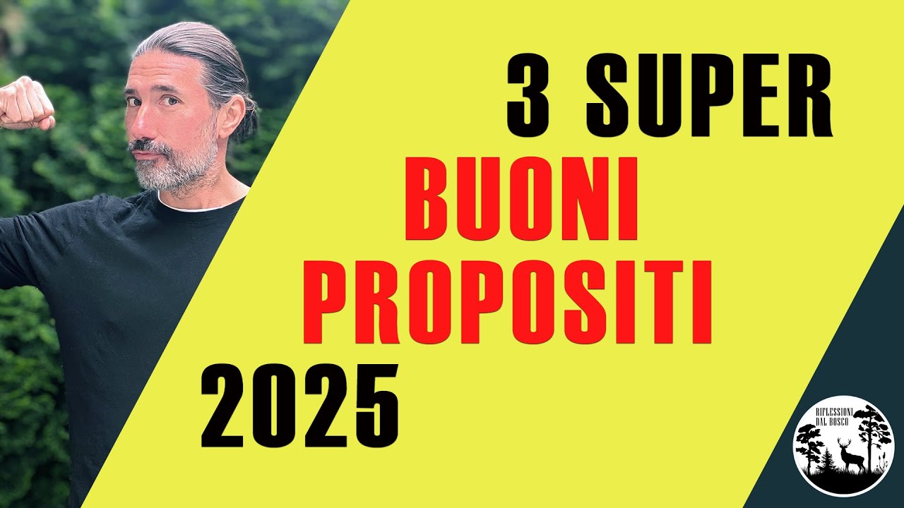 I 3 migliori buoni propositi per il 2025 - YouTube