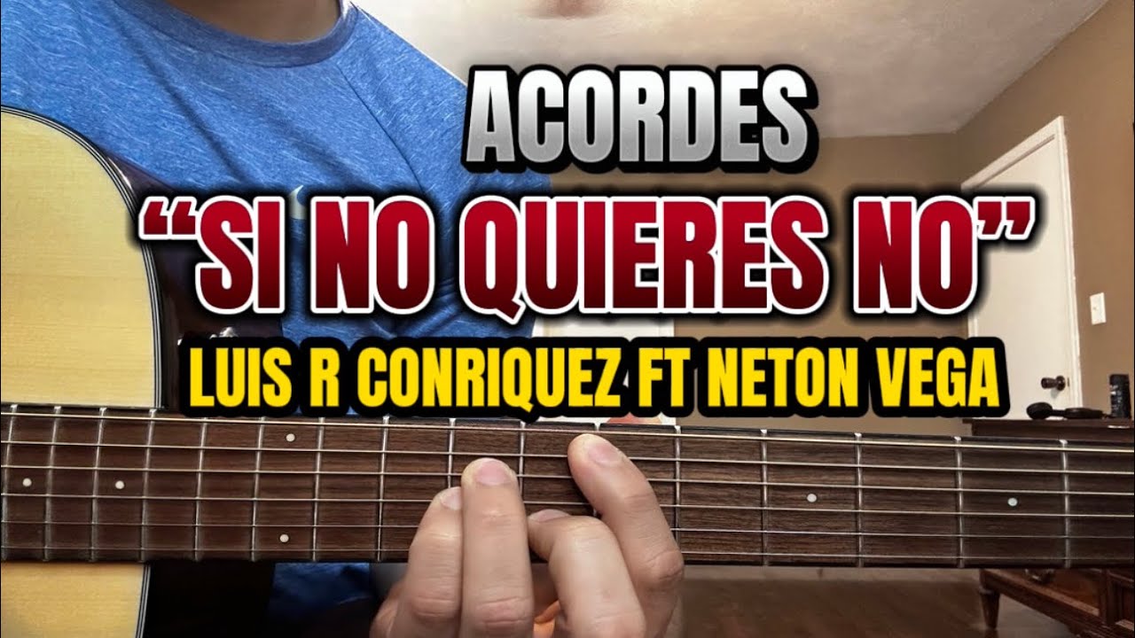 Si no quieres no // Luis r conriquez / Tutorial Guitarra// Neton Vega ...