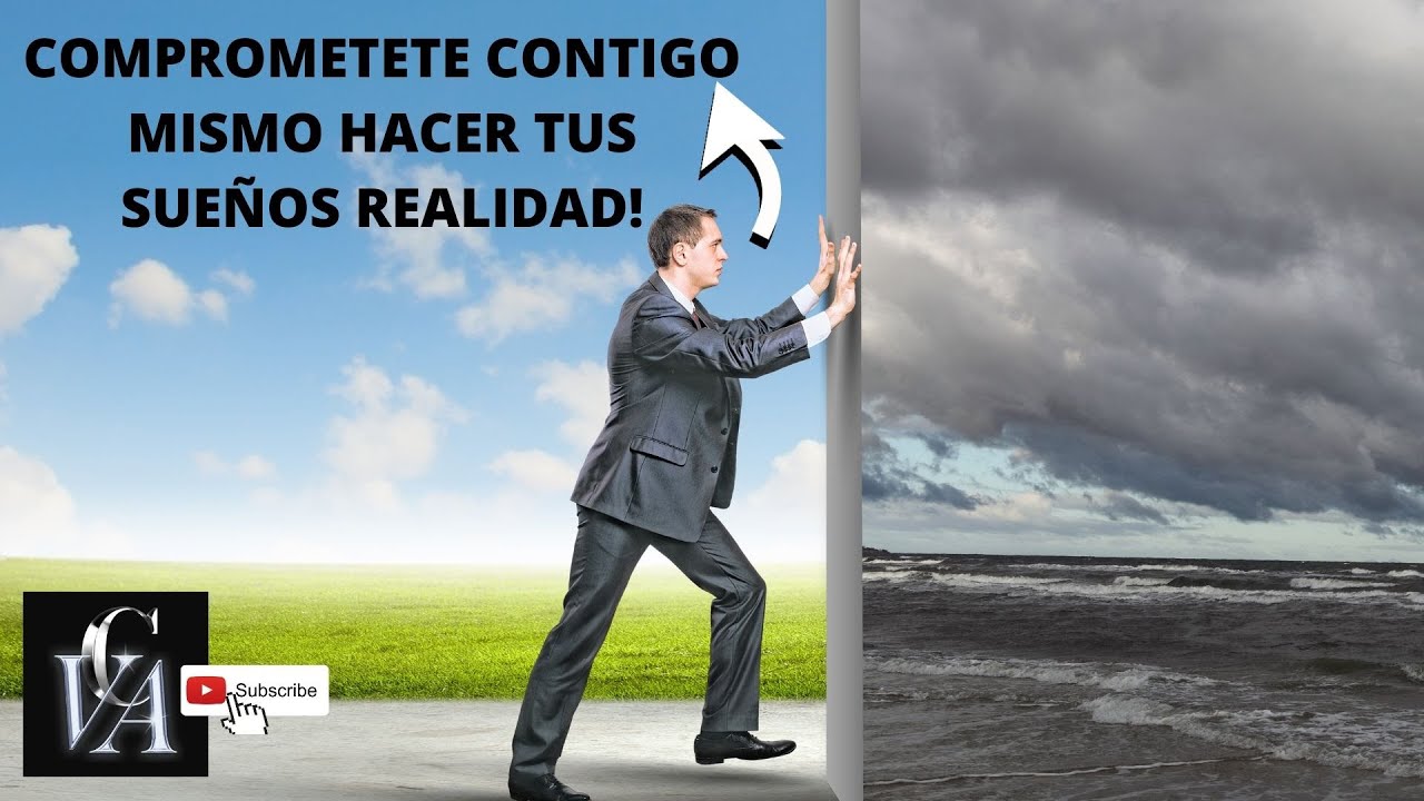 Comprometete contigo mismo hacer tu sueños realidad! - YouTube