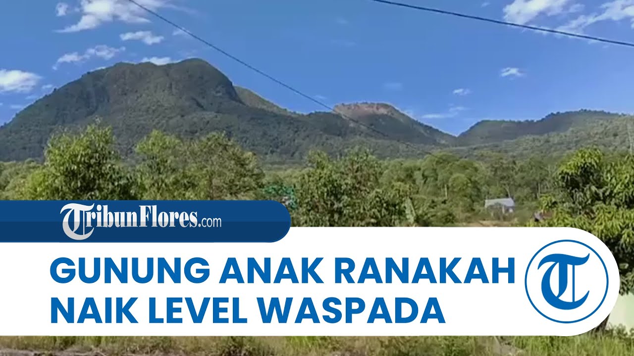 Gunung Anak Ranakah di Manggarai NTT Naik Level II Waspada - YouTube