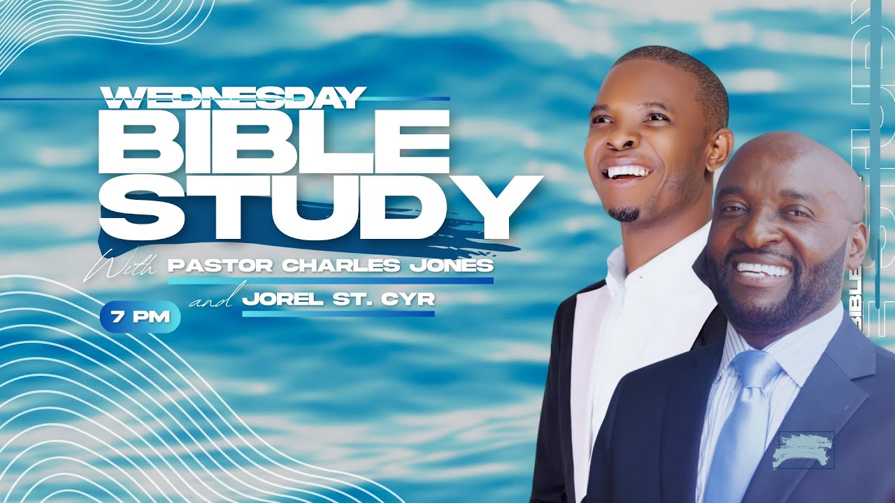 Wednesday Bible Study | 7:00 PM | Pastor Charles Jones and Jorel St ...