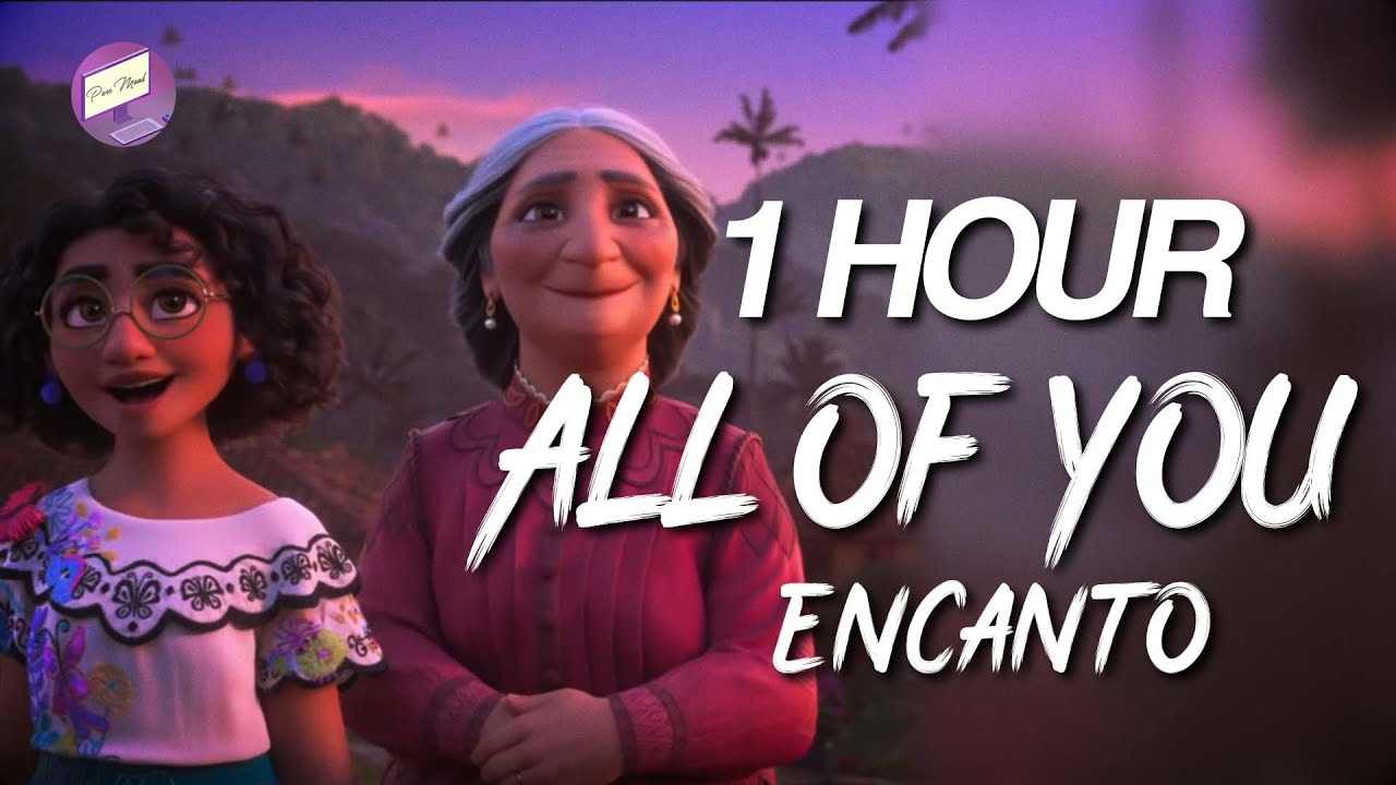 Encanto - All Of You (1 Hour Loop) *No Ads* - YouTube