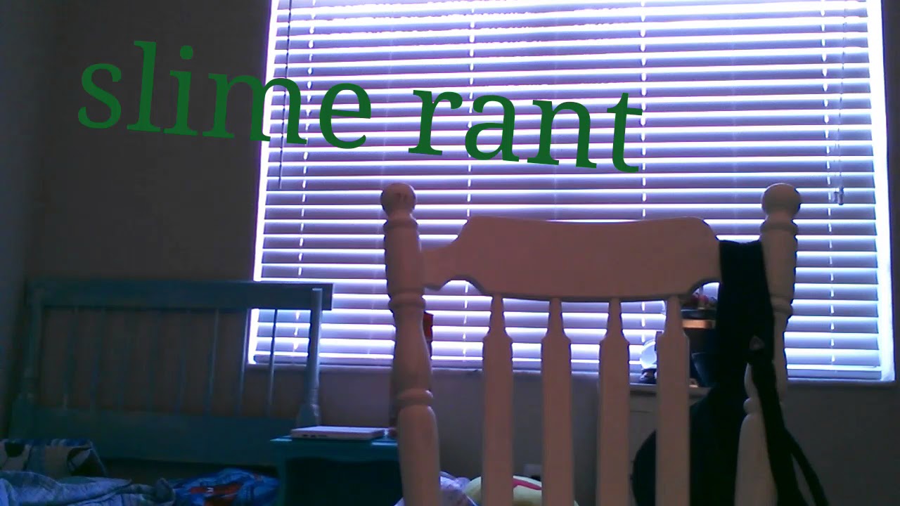 The slime rant - YouTube