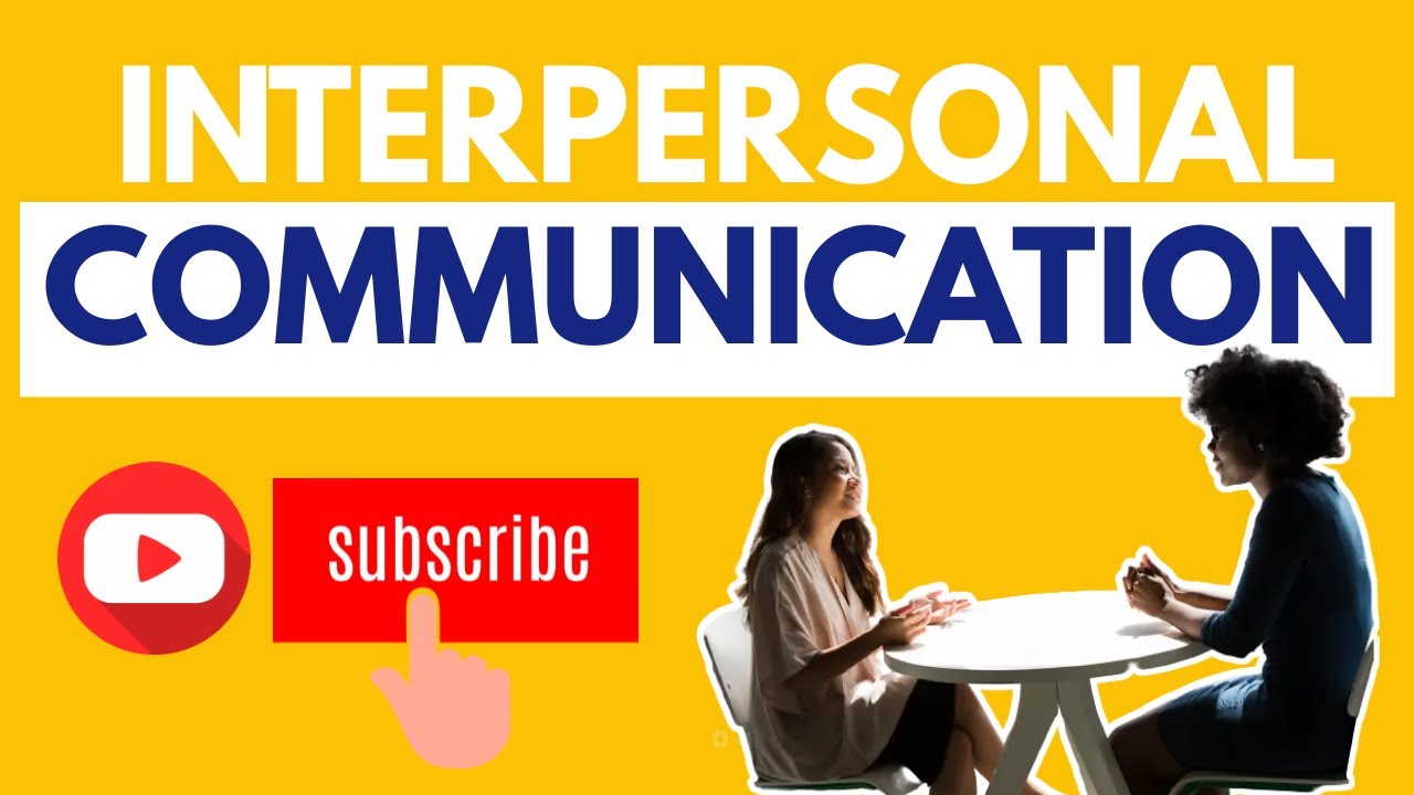 Interpersonal Communication | Types of Interpersonal Communication ...