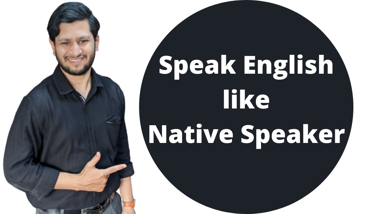 Speak English Fluently Like a Native Speaker, How to Speak English ...