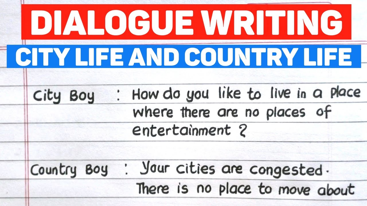 Dialogue Writing | Write a dialogue between two friends about city life ...