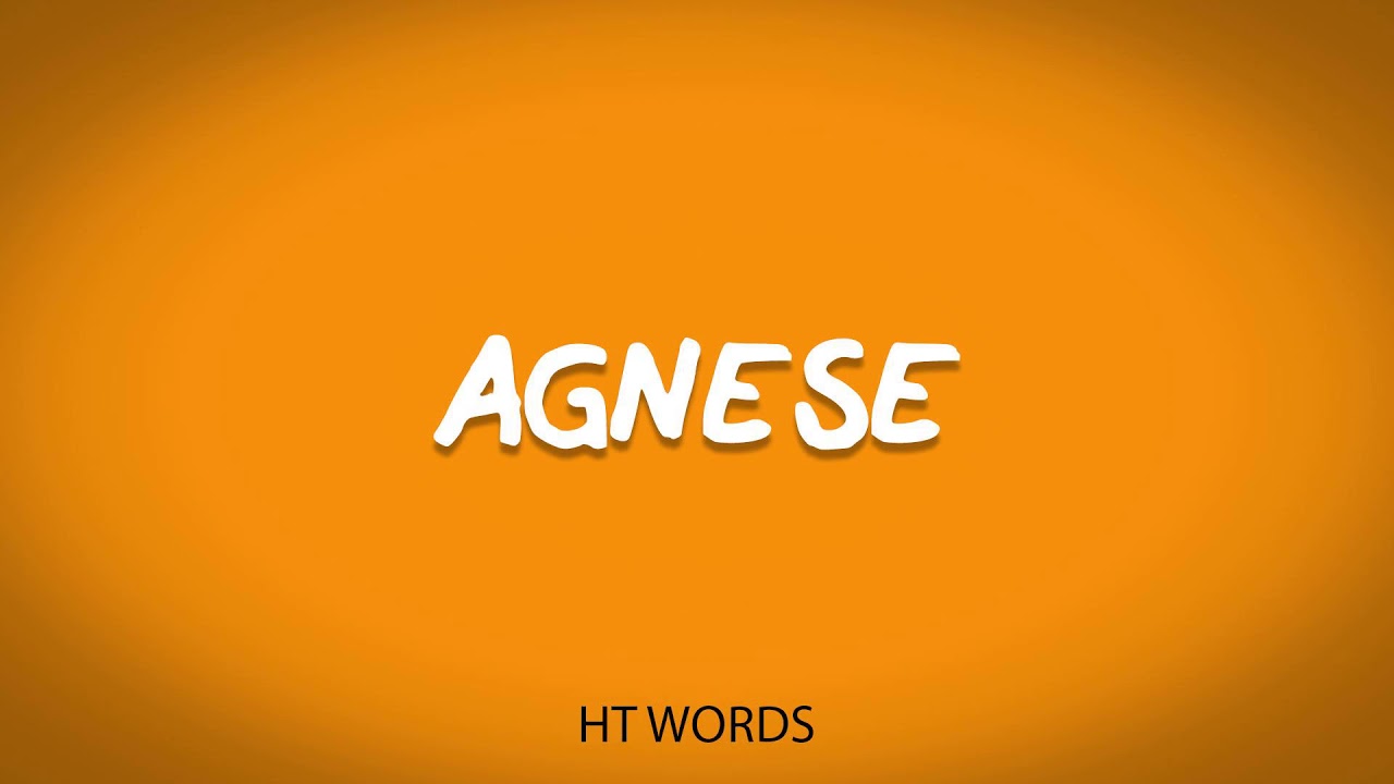 How to pronounce AGNESE - YouTube