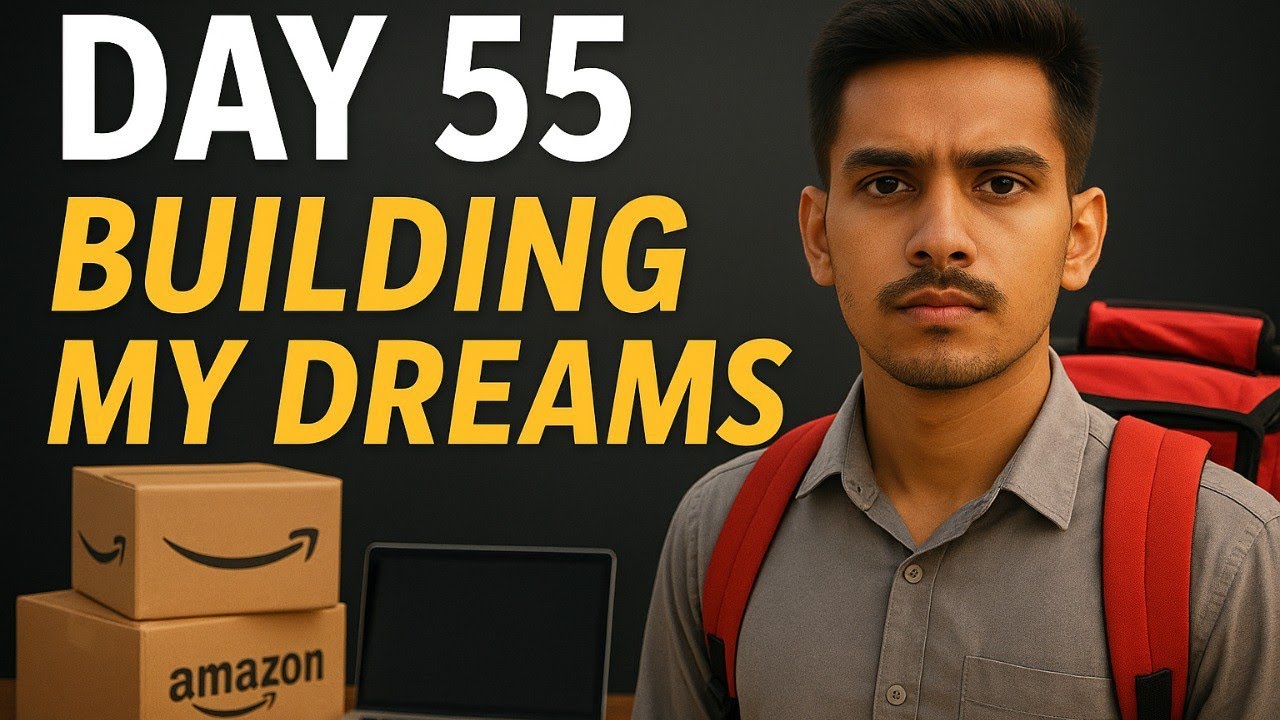 Day 55: Building My Dreams | Delivery Job + Amazon Business Journey ...