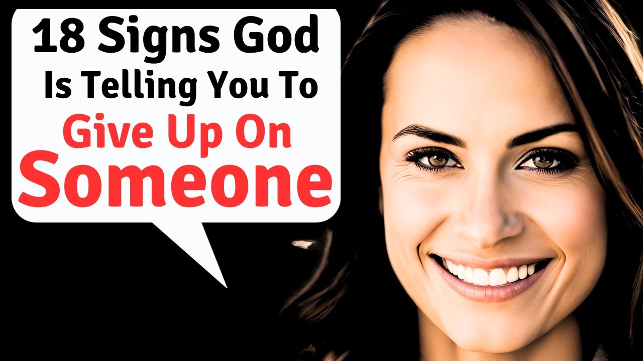 18 Signs God Is Telling You To Give Up On Someone - YouTube