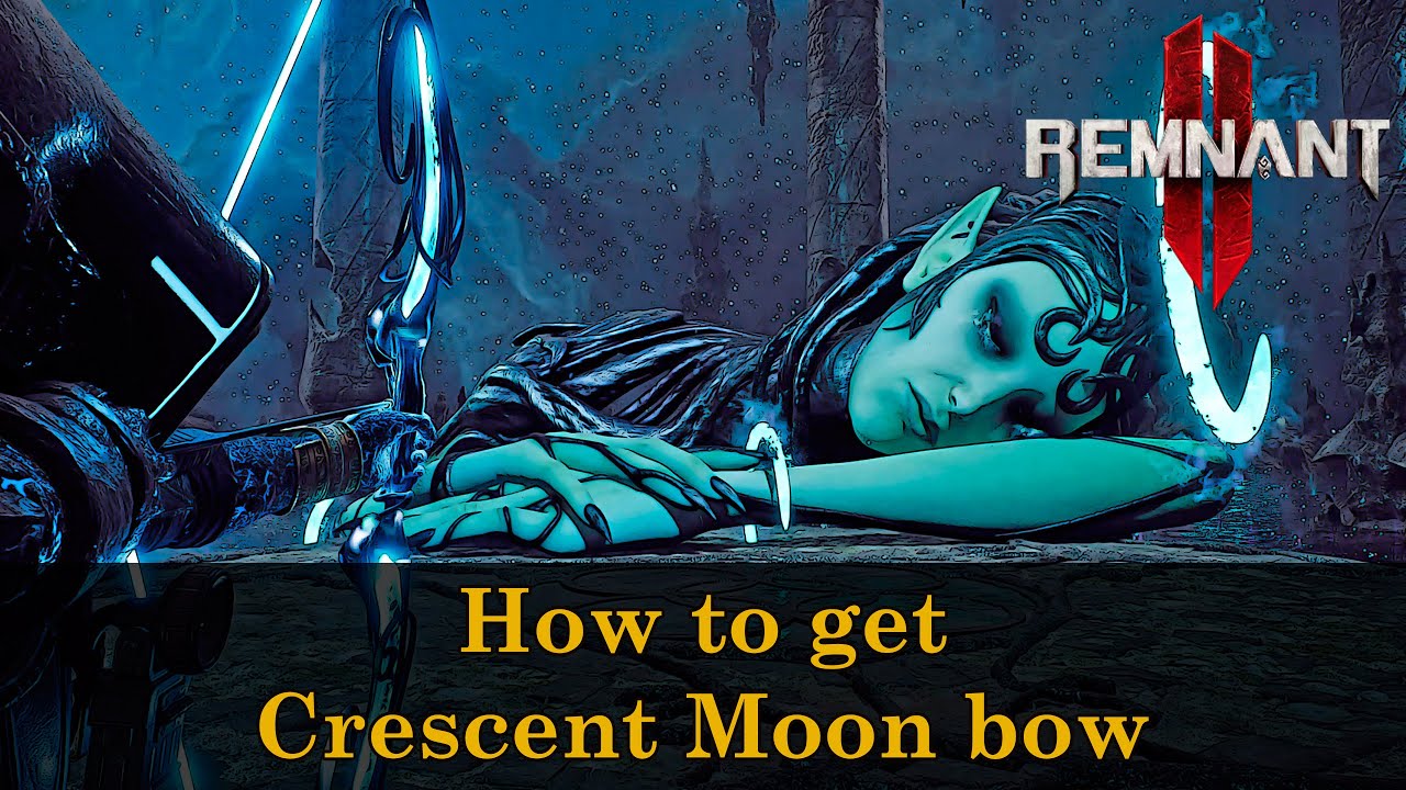 Remnant 2 - How to get Crescent Moon bow - YouTube