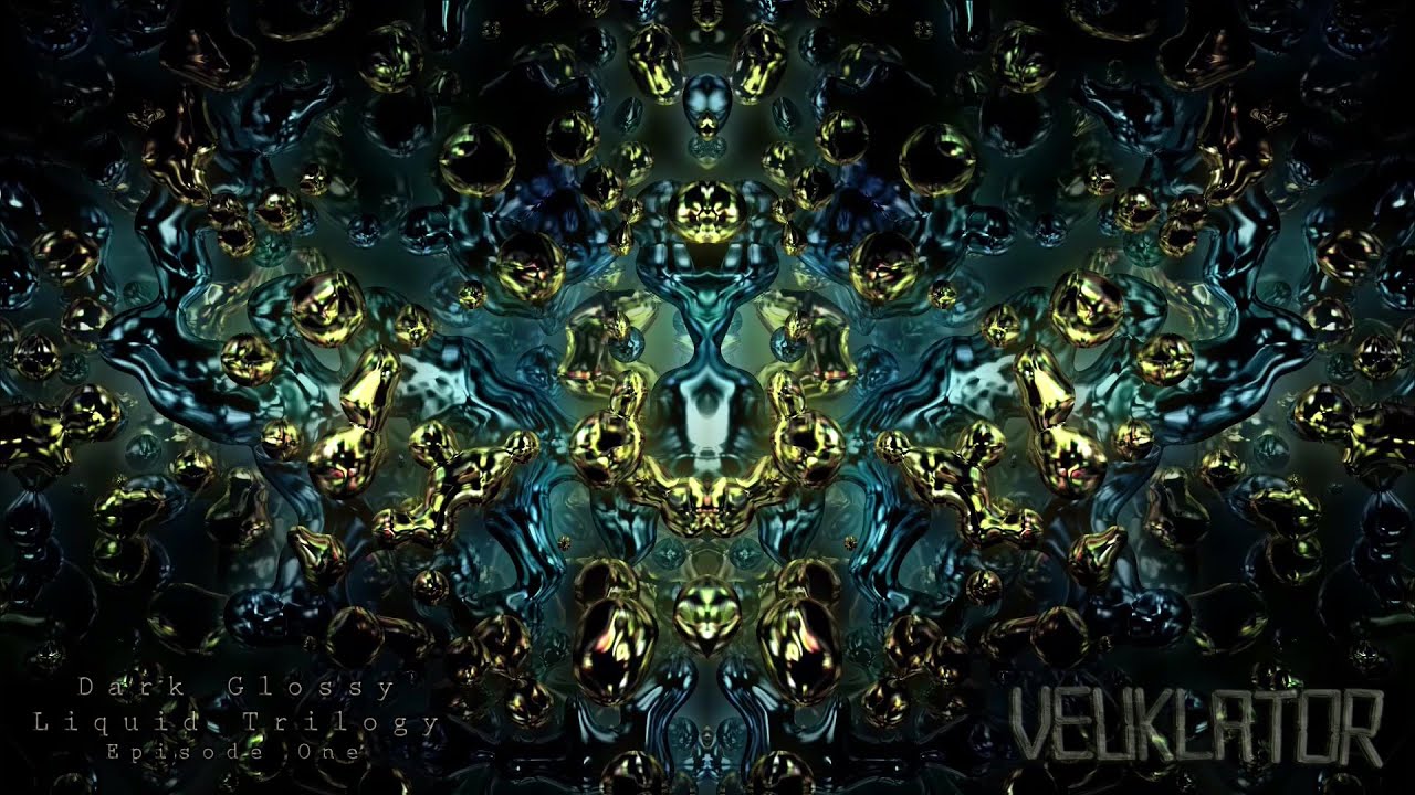 VEUKLATOR - Dark Glossy Liquid Trilogy (Episode One) - YouTube