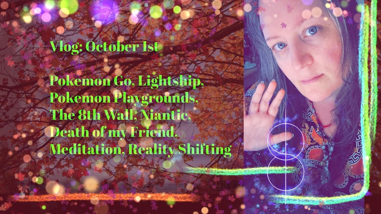Vlog: October 1st, Pokemon Playgrounds, Lightship, Reality Shifting ...