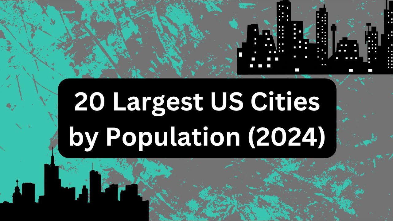 20 Largest US Cities by Population 2024 - YouTube