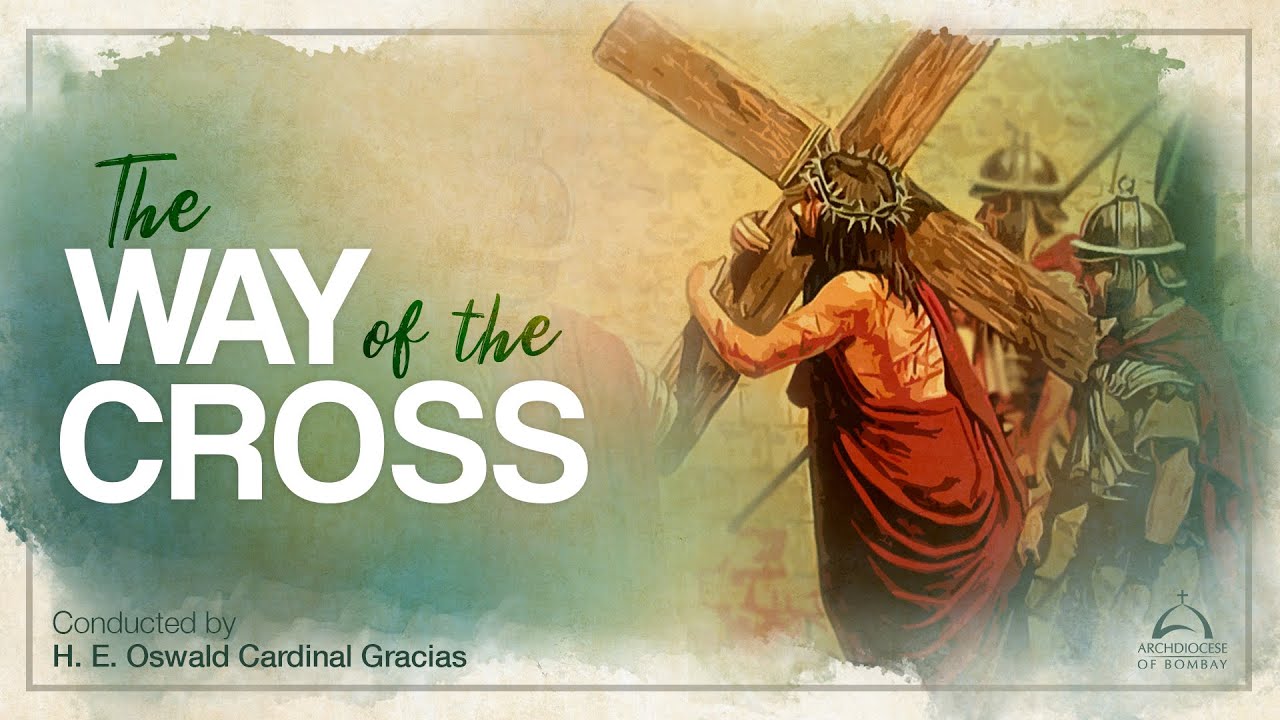 Archdiocese of Bombay - The Way of the Cross | Good Friday - April 7 ...