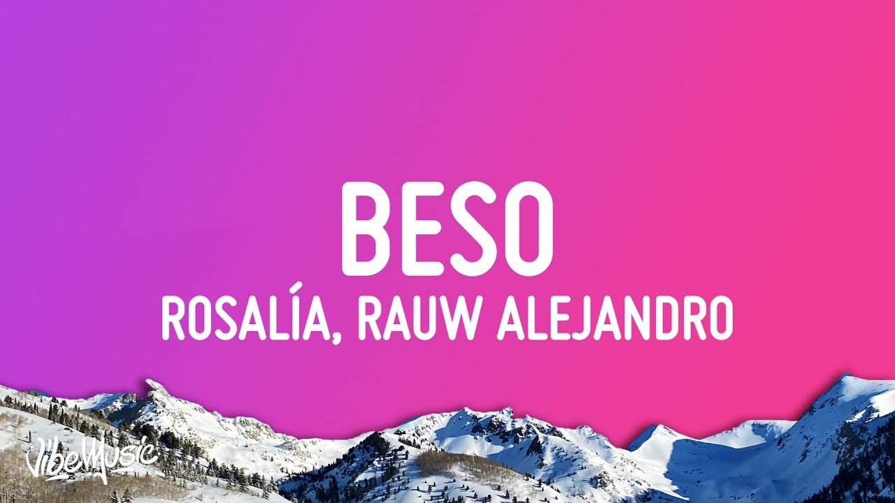 ROSALÍA, Rauw Alejandro - BESO (Letra/Lyrics) [1 Hour Version] - YouTube
