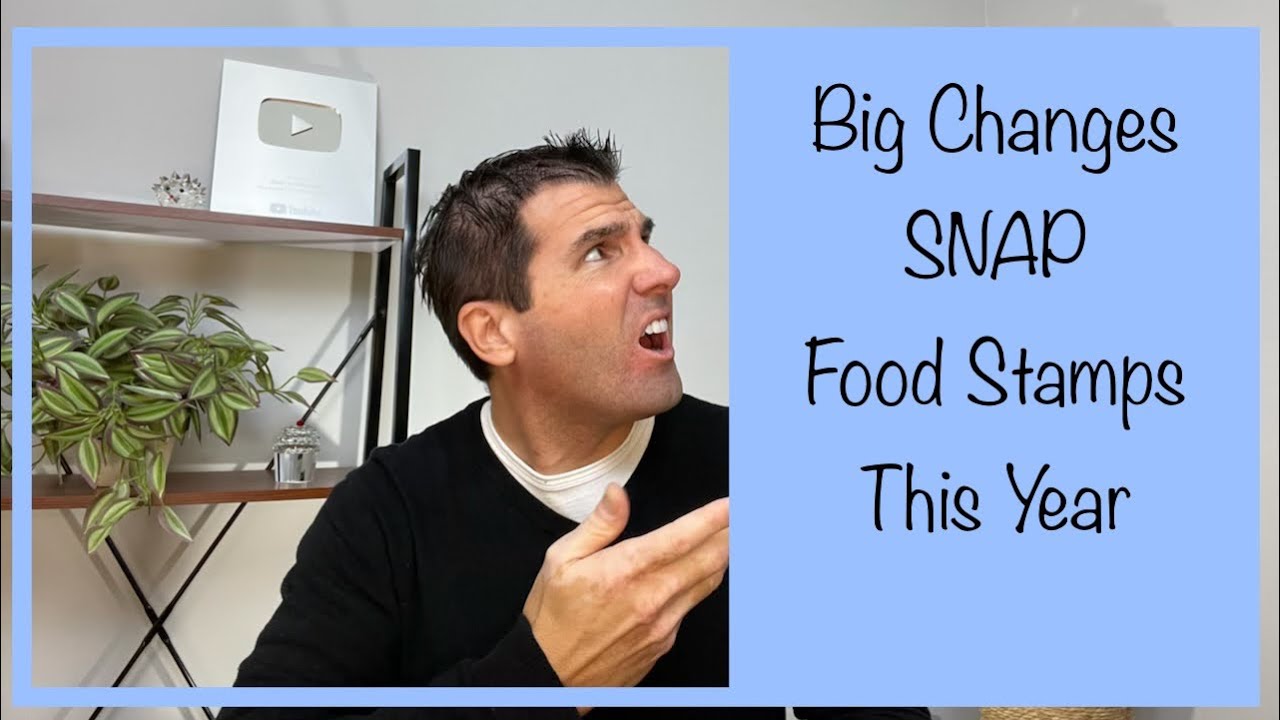 Big Changes - SNAP / Food Stamps for the Low Income This Year - YouTube
